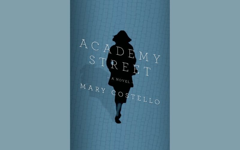 Academy Street by Mary Costello - IrishCentral Book Club